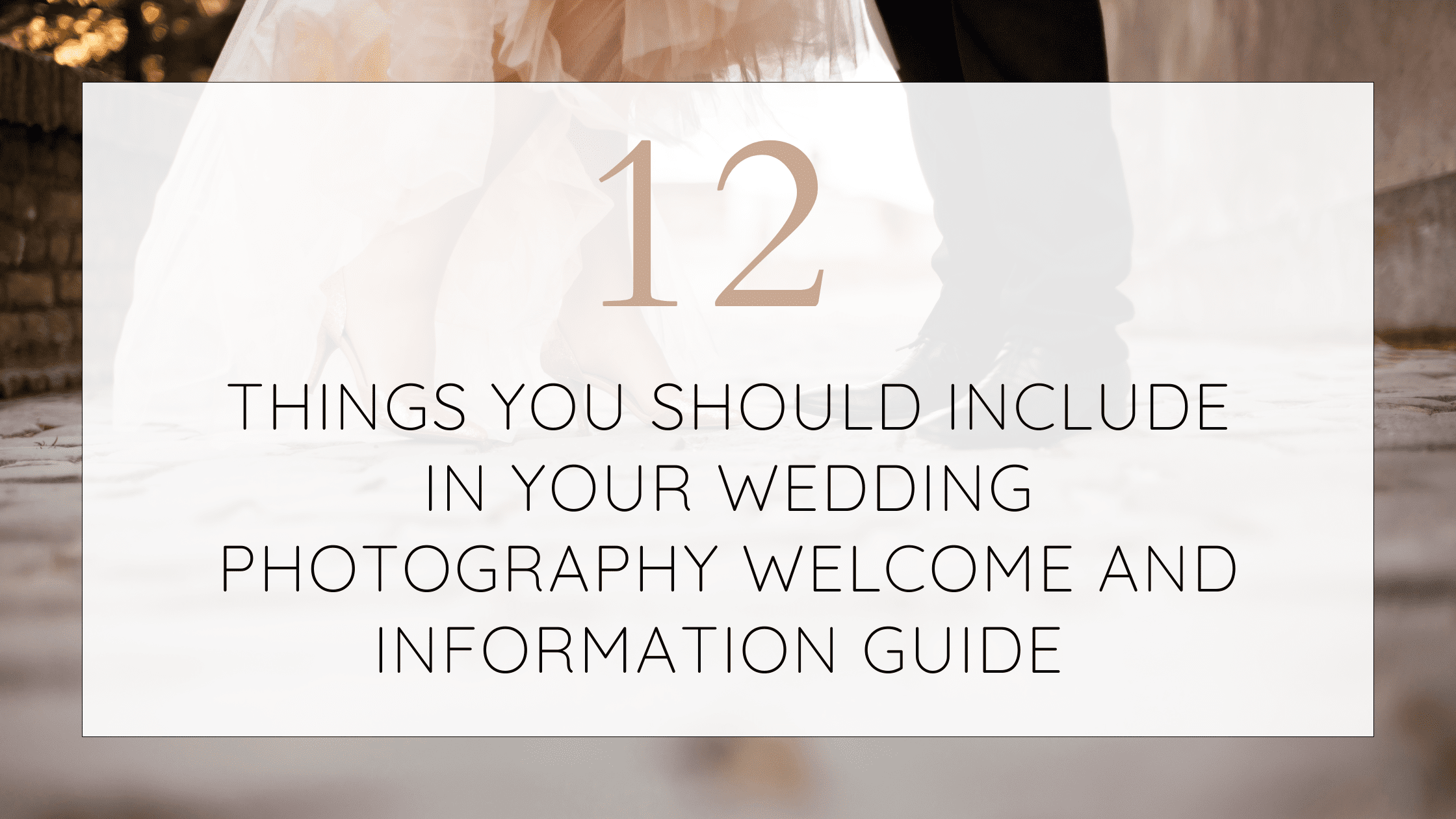 12 Things to Include in your Wedding Photography Welcome Guide - Tanya ...