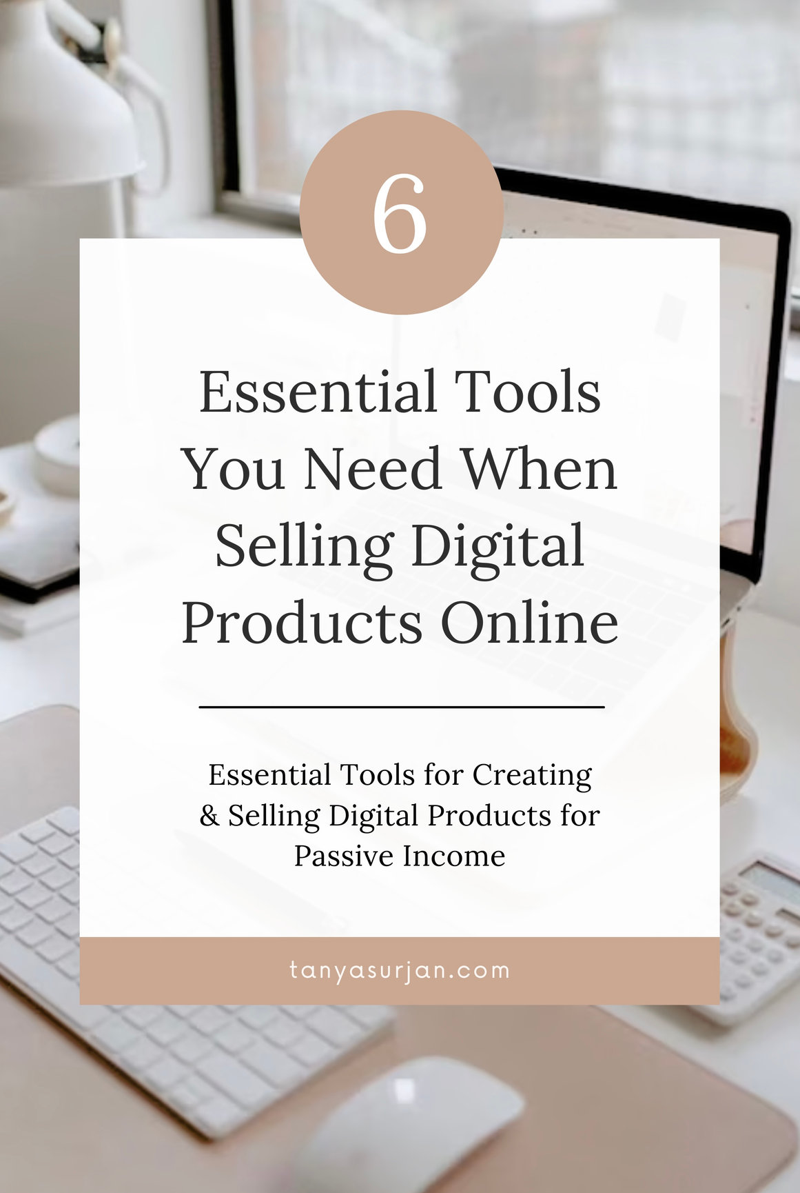 6 Essential Tools You Need When Selling Digital Products Online - Tanya ...