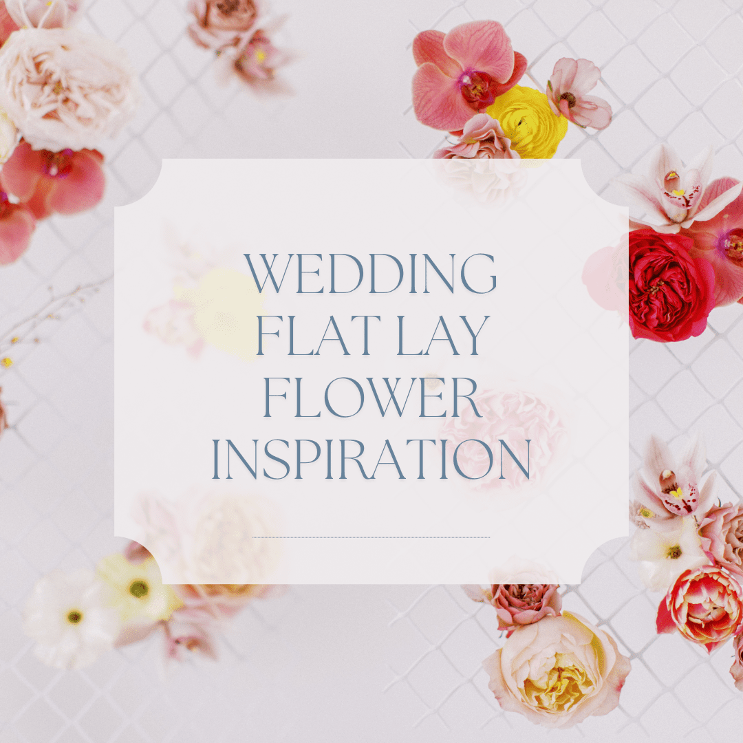 Flat Lay Flower Inspiration